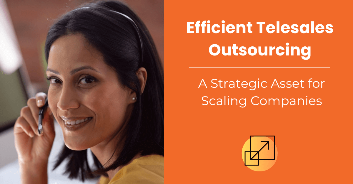 Efficient Telesales Outsourcing To Scale Business | CX Blog